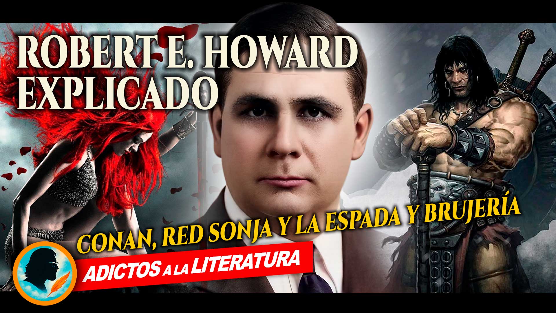 Robert E. Howard explicado: Conan, Red Sonja y la espada y brujería ...